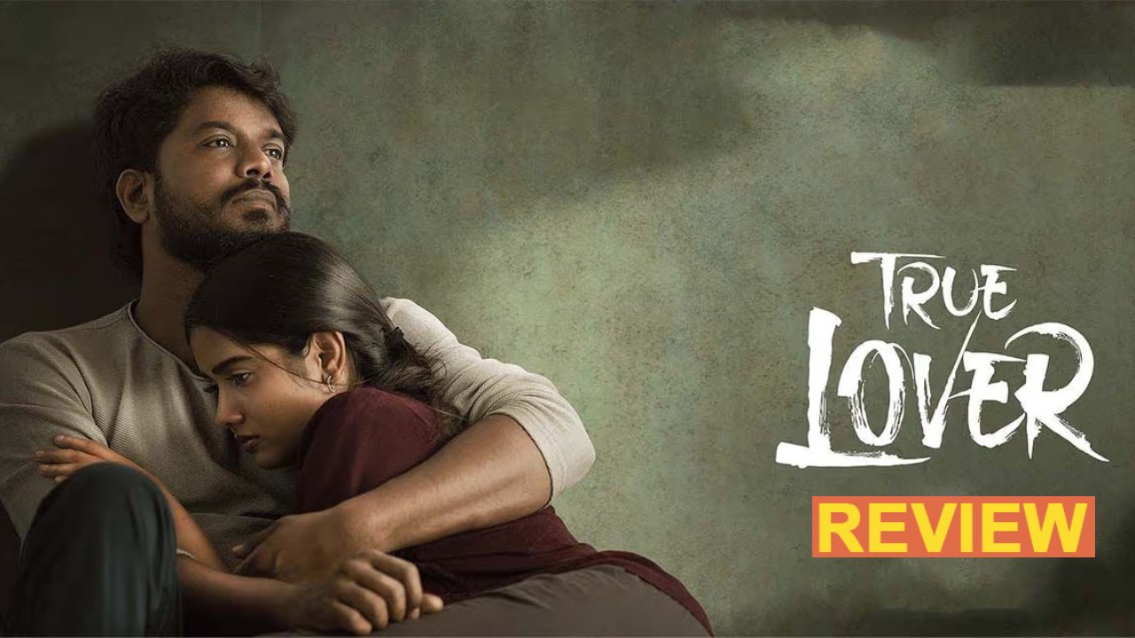 True Lover Review: 'ట్రూ లవర్' మూవీ రివ్యూ.. లవ్ ఫెయిల్యూర్స్, లవర్స్ ...